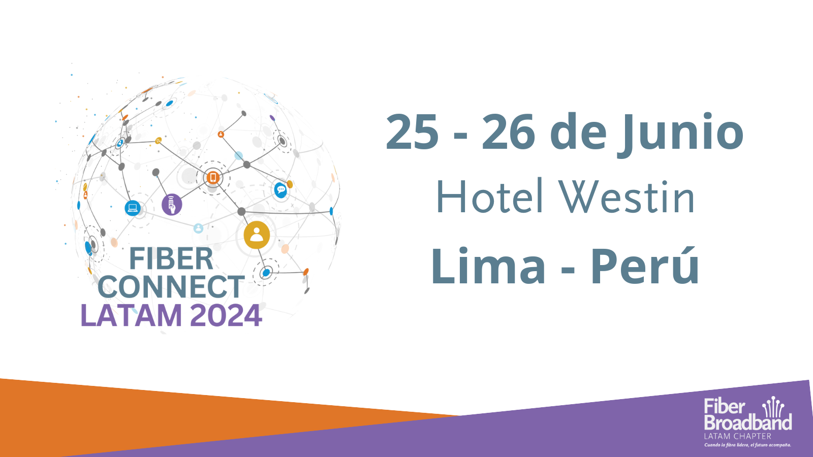 Fiber Connect LATAM – Edición Perú 2024: Impulsando la Revolución de la ...